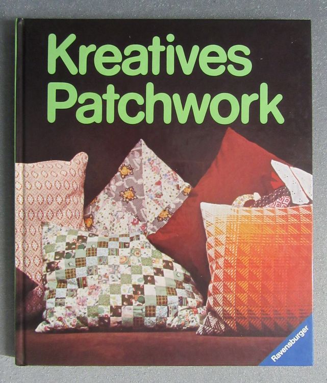 Kreatives Patchwork - ein Ravensburger Ideenbuch (Gebraucht) in Auenstein für CHF 4 – mit ...