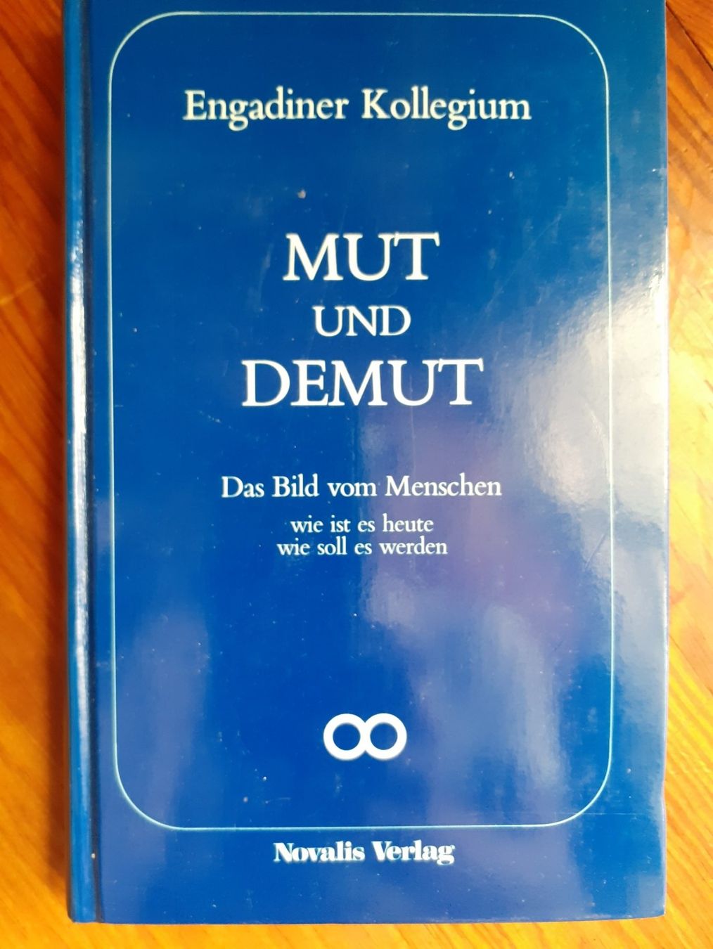 Mut und Demut. Das Bild vom Menschen Engadiner Kolleg. 1983 (Gebraucht ...