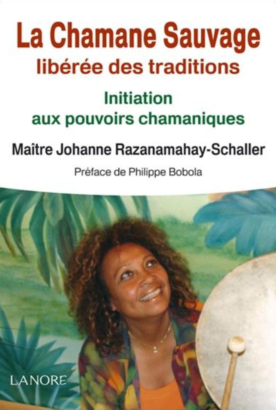 La Chamane Sauvage Libérée Des Traditions Initiation Aux Pou (D ...