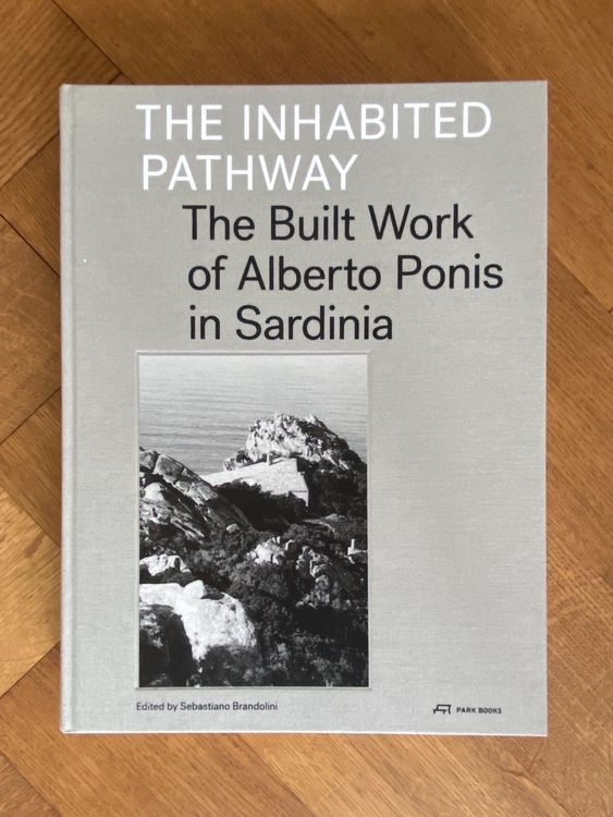 THE INHABITAT PATHWAY - The Built Work of Alberto Ponis (Neu (gemäss ...