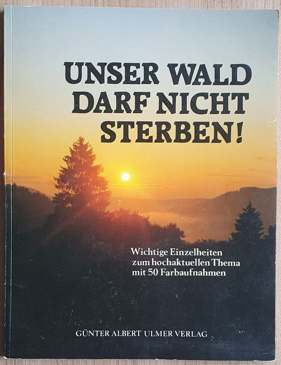 Ulmer Günter Albert, Unser Wald darf nicht sterben (Gebraucht) in ...