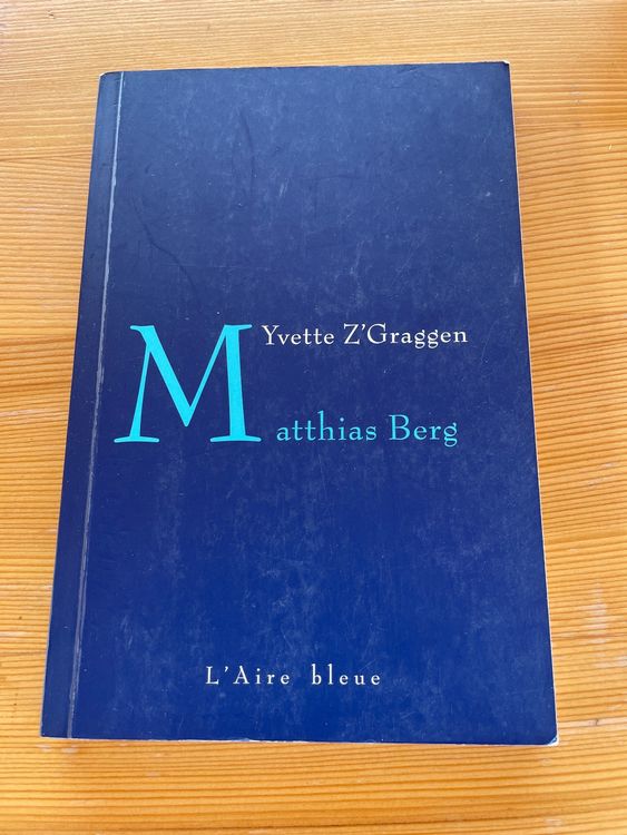 Buch: Yvette Z‘Graggen, Matthias Berg - L‘Aire bleue (Gebraucht) in Winterthur für CHF 2 – mit ...
