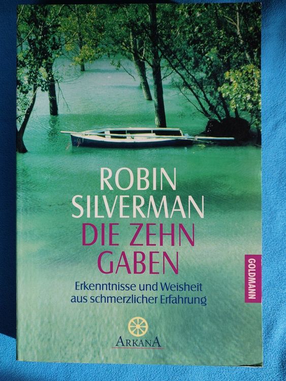Silverman, Robin Die zehn Gaben. Erkenntnisse und Weisheit (Gebraucht ...