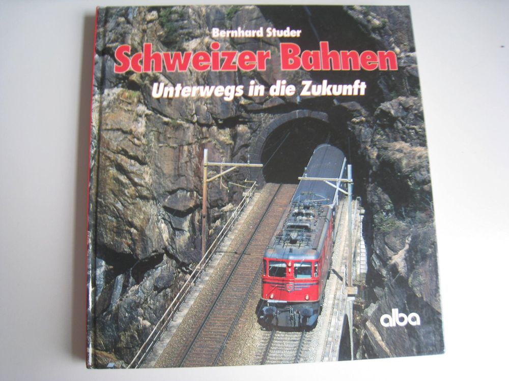 Schweizer Bahnen, Unterwegs in die Zukunft, Bernhard Studer | Kaufen auf Ricardo