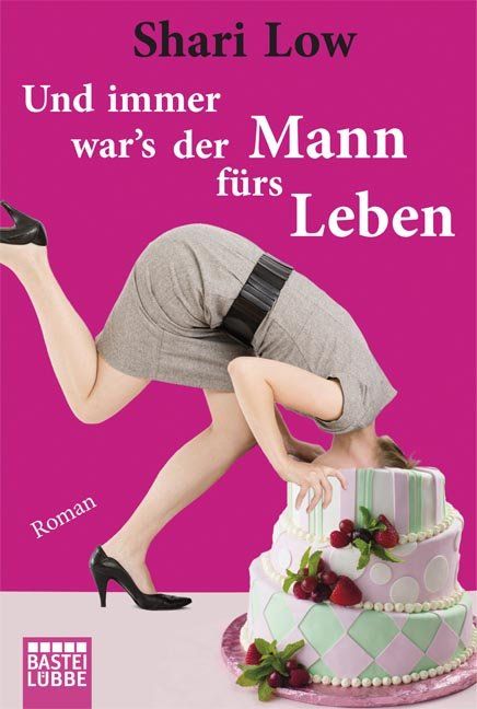 Low Shari - Und immer war's der Mann fürs Leben / Roman (Gebraucht) in ...