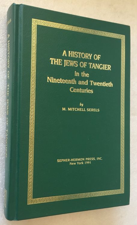 A History of The Jews of Tangier in the 19th& 20th Centuries (Gebraucht ...