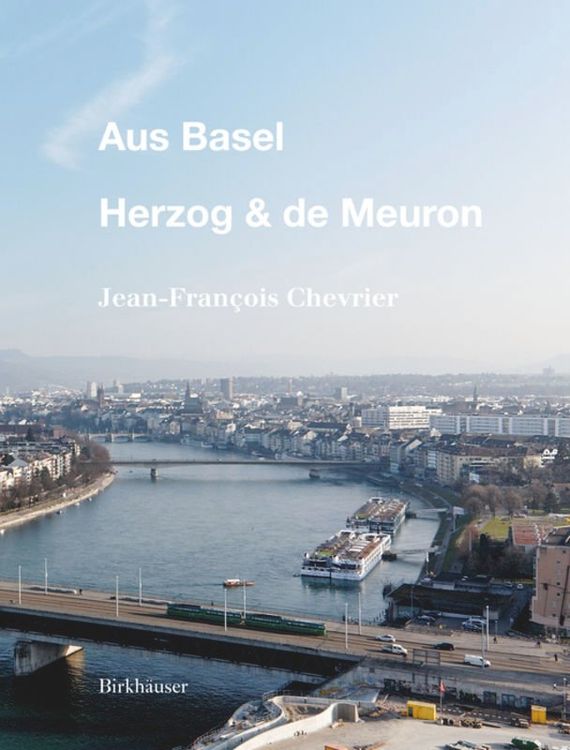 Aus Basel - Herzog & de Meuron, Jean-François Chevrier | Kaufen auf Ricardo