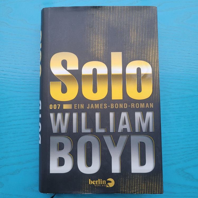 Solo- 007 James Bond Roman / William Boyd | Kaufen auf Ricardo