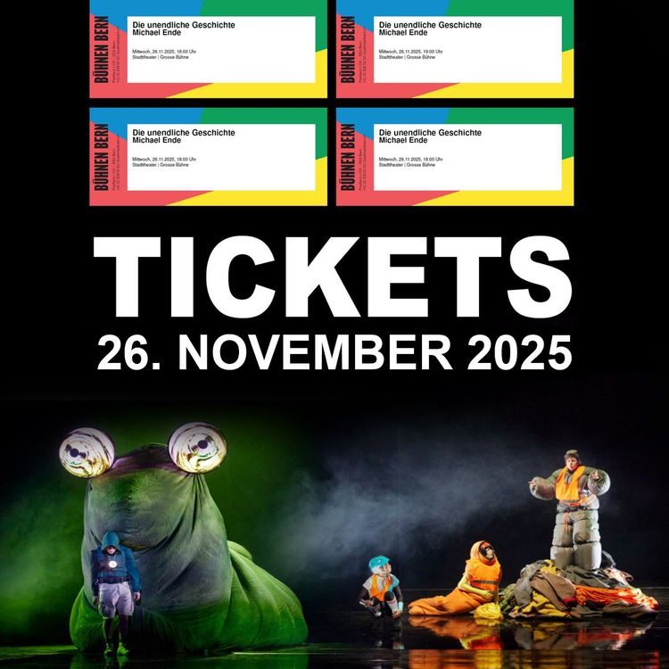 Tickets Die unendliche Geschichte Stadttheater Bern Ticket (Neu und ...