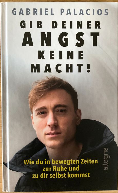 Gabriel Palacios, Gib deiner Angst keine Macht! (Neu (gemäss ...