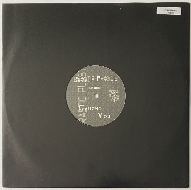 Drastic Plastic, Caught You (Trance, Hard Trance) | Kaufen auf Ricardo
