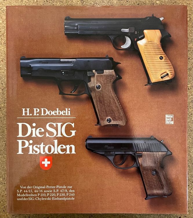 Die Sig Pistolen, H.P. Doebeli, erste Auflage (Gebraucht) in Krattigen für CHF 304 – mit ...