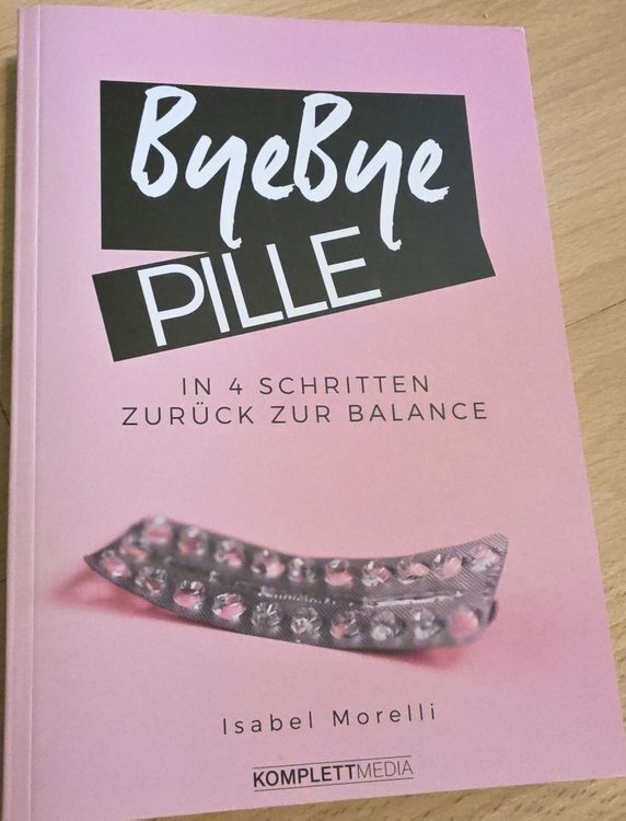 ByeBye Pille - In 4 Schritten zurück zur Balance - Buch (Neu (gemäss ...