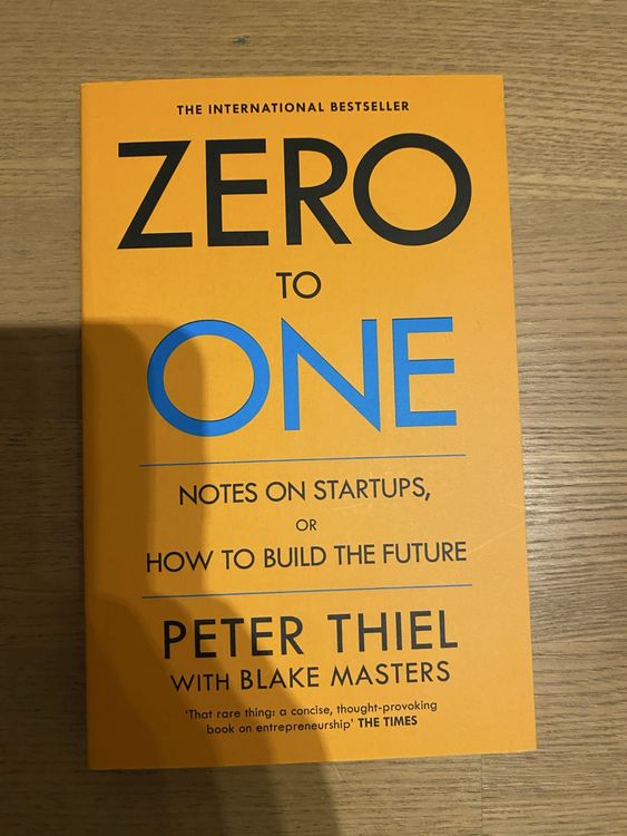 Zero to One Notes on Start Ups, or How to Build the Future (Neu (gemäss ...