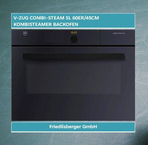 V-ZUG COMBI-STEAM SL 60ER/45CM KOMBISTEAMER BACKOFEN%AKTION% (Neu und ...