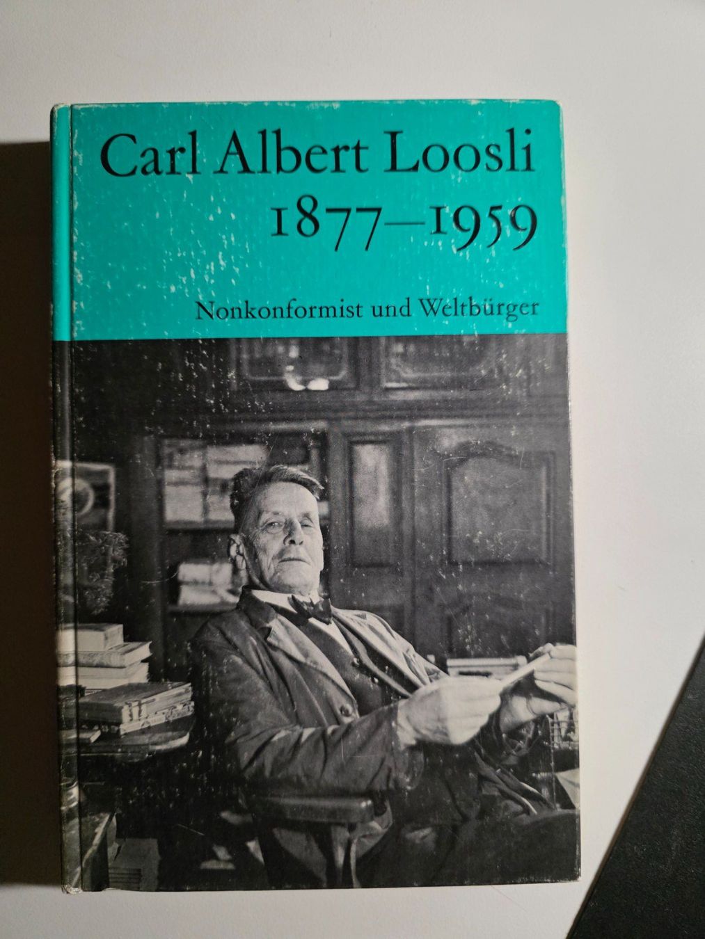 Carl Albert Loosli 1877-1959 - Nonkonformist und Weltbürger (Gebraucht ...