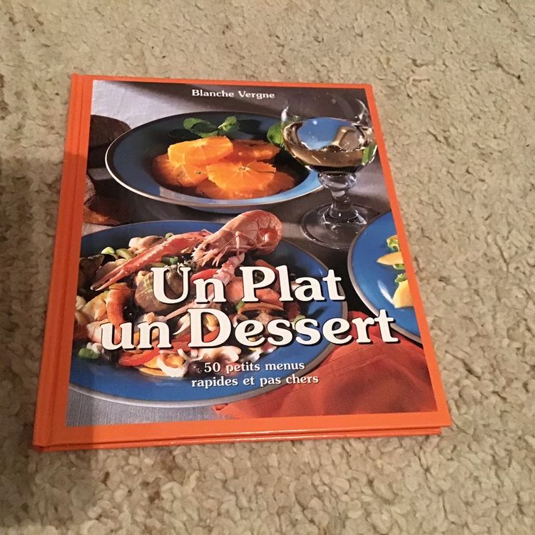 Livre cuisine "Un Plat un Dessert" 50 menus rapides. (Neu (gemäss ...