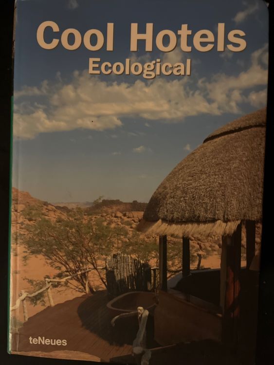 Cool Hotels Ecological – Reiseinspiration für den Sommer! (Gebraucht ...