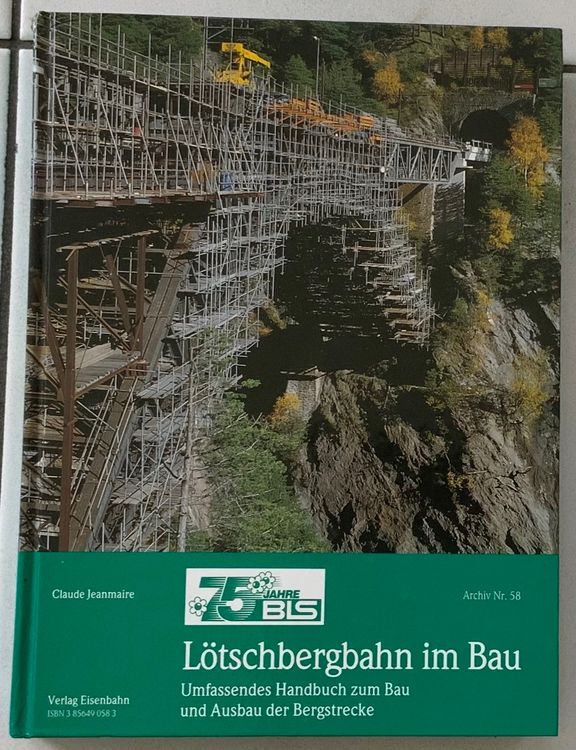 Lötschbergbahn im Bau - 75 Jahre BLS (Gebraucht) in Crans-Montana für CHF 18 – mit Lieferung auf ...