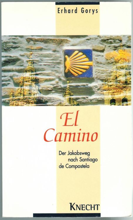 Erhard Gorys; El Camino - Der Jakobsweg nach Santiago * (Gebraucht) in ...