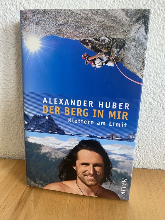 Der Berg in mir/Klettern am Limit - Alexander Huber (Gebraucht) in ...