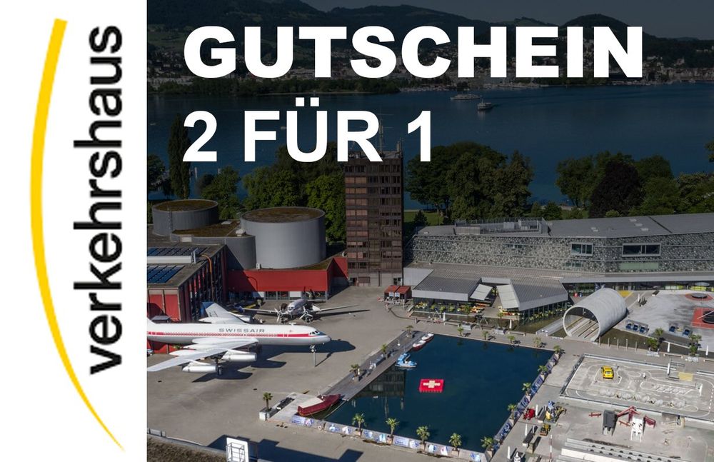 Gutschein 2 für 1 VERKEHRSHAUS Luzern Ticket Tickets Museum (Neu und ...
