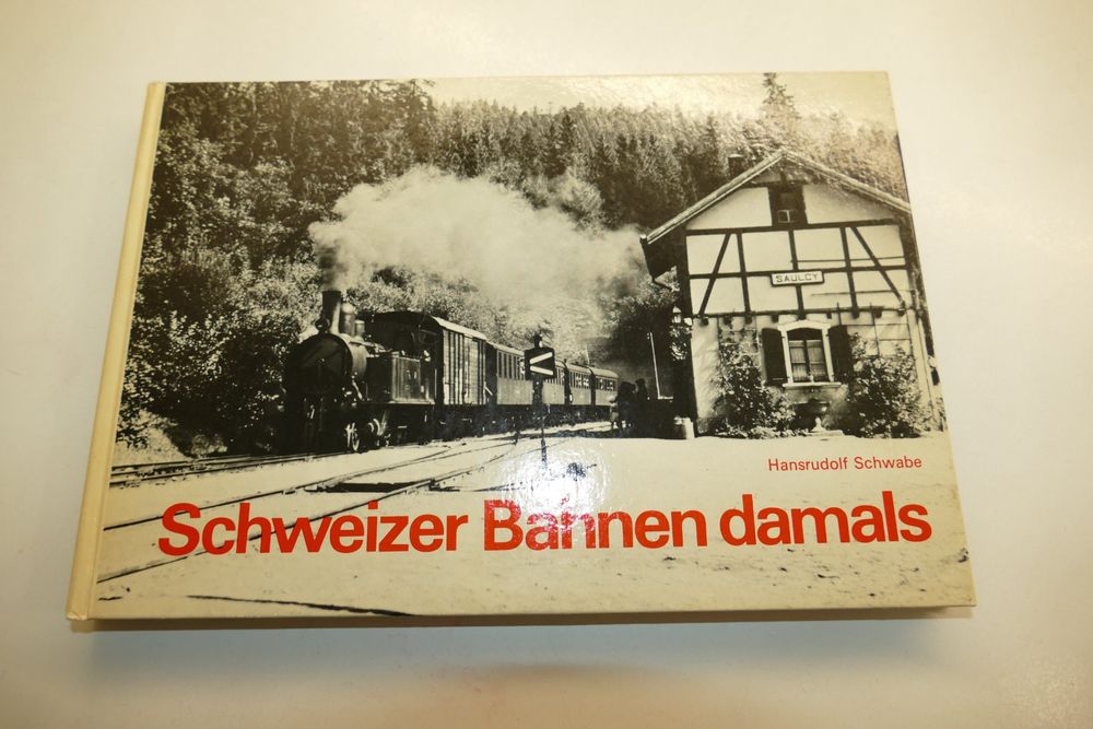 Buch: Schweizer Bahnen damals (Gebraucht) in Niederhasli für CHF 14 – mit Lieferung auf Ricardo ...