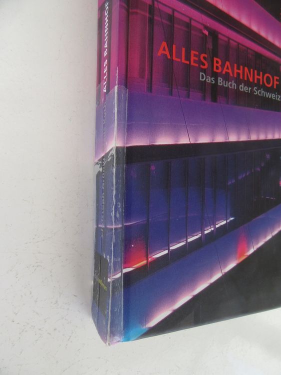 Buch "Alles Bahnhof: Das Buch der Schweizer Bahnhöfe" (Gebraucht) in ...