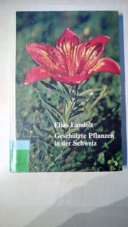 Geschützte Planzen in der Schweiz - Elias Landort, 1970 (Gebraucht) in Guttannen für CHF 1 – mit ...