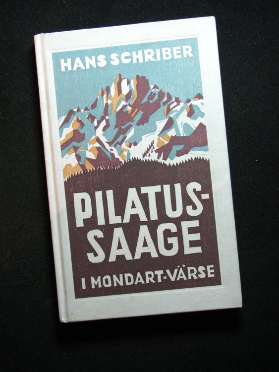 H. Schriber Pilatus-Saage i Mondart Värs Selbstverlag 1986 (Gebraucht ...