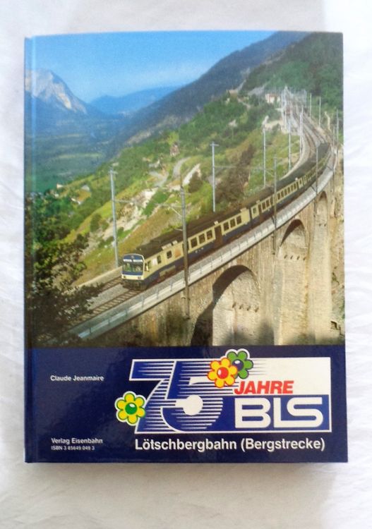 Eisenbahn Buch / 75 Jahre BLS Lötschbergbahn (Bergstrecke) (Gebraucht ...