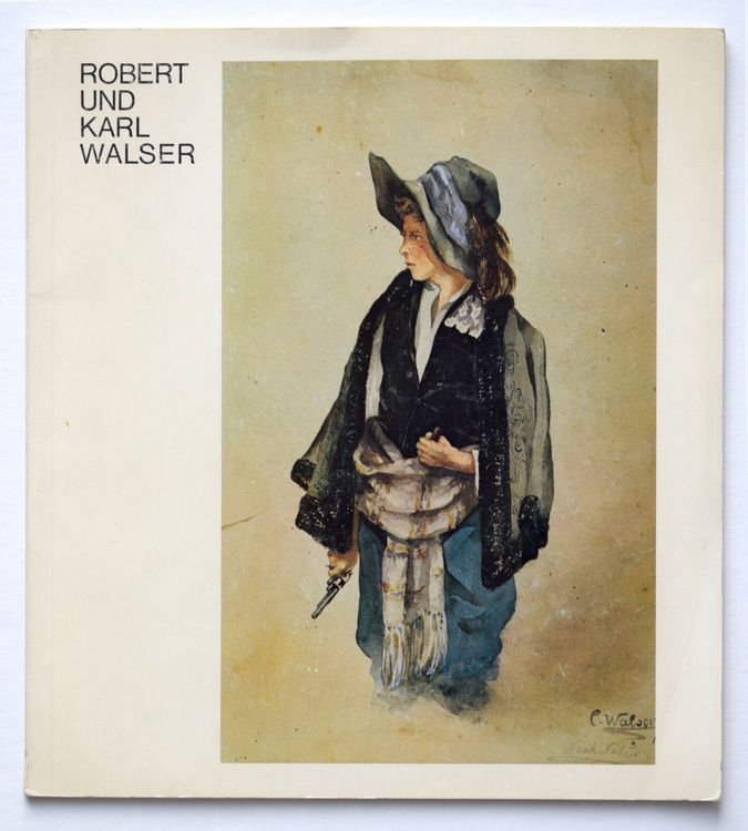 Robert und Karl Walser Helmhaus Zürich 1978 RAR ! (Gebraucht) in Zürich ...