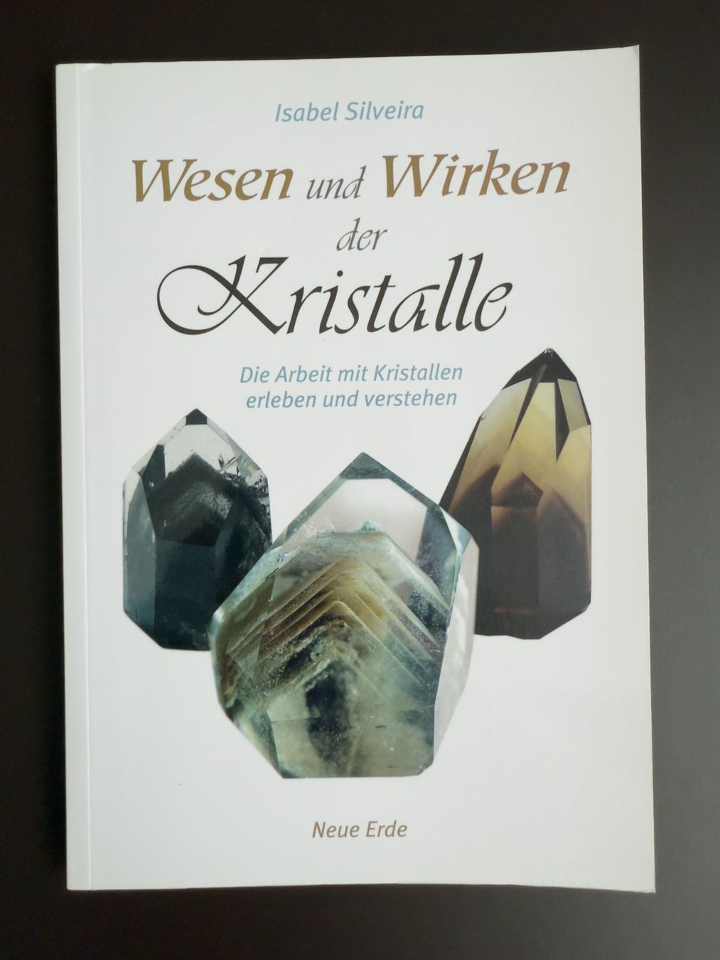 Wesen und Wirken der Kristalle (Gebraucht) in Schindellegi für CHF 8 ...