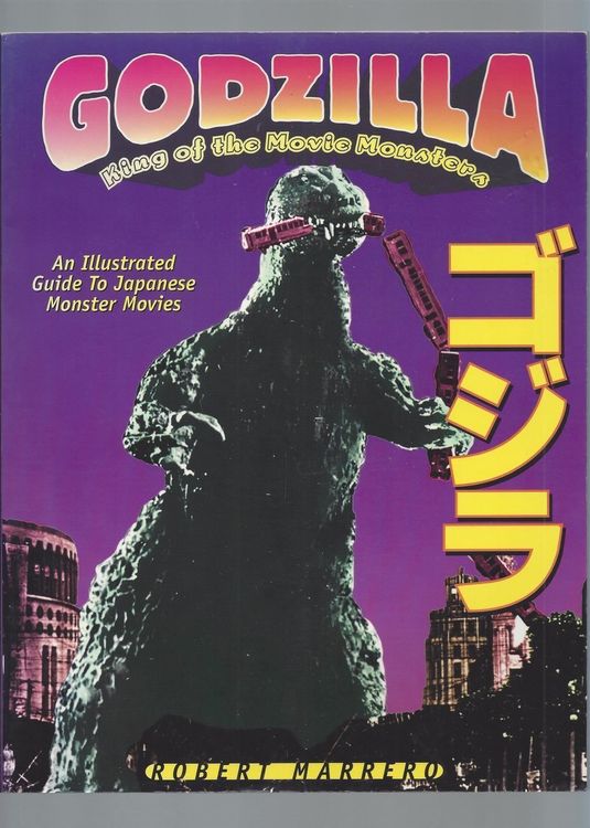GODZILLA King of the Movie Monsters (Robert Marrero) 143 S. (Gebraucht ...