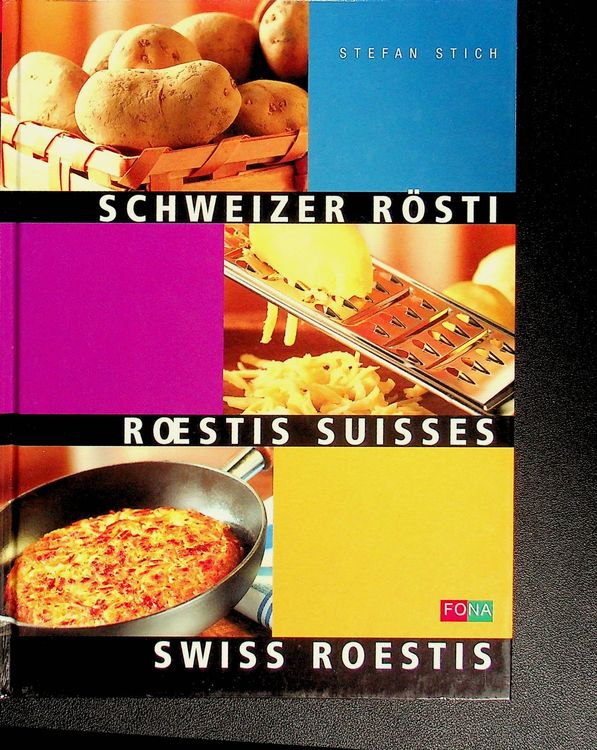Stefan Stich Schweizer Rösti Fona Verlag 2. Aufl. 2007 D F E (Gebraucht ...