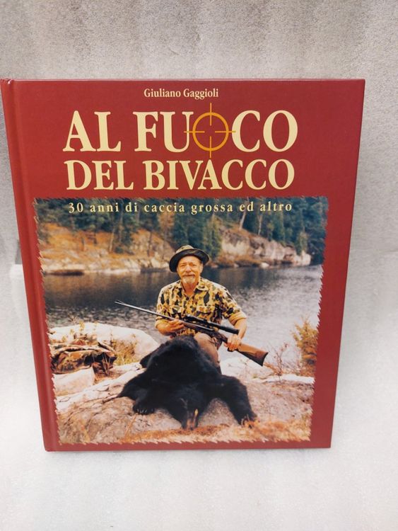 Al fuoco del bivacco - 30 anni di caccia grossa ed altro | Kaufen auf ...