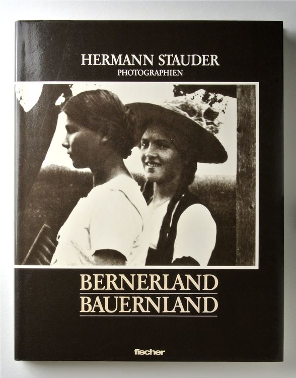 Bernerland Bauernland. Photographien von Hermann Stauder (Gebraucht) in ...