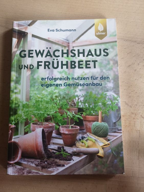 Gewächshaus und Frühbeet Buch Gartenbuch Eva Schumann (Gebraucht) in ...