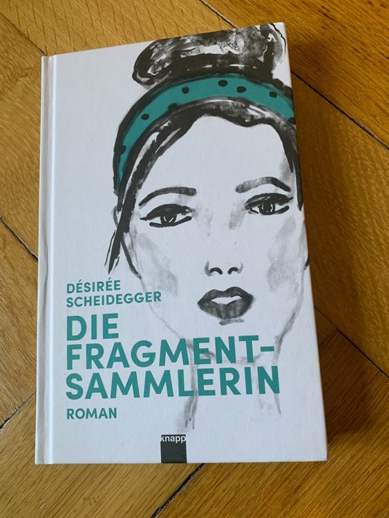 Die Fragmentensammlerin von Désirée Scheidegger | Kaufen auf Ricardo