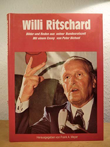 Willi Ritschard Bilder und Reden... von Frank A. Meyer (Gebraucht) in ...