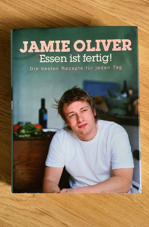 JAMIE OLIVER Kochbuch • Essen ist fertig! Alltagsrezepte (Gebraucht) in ...