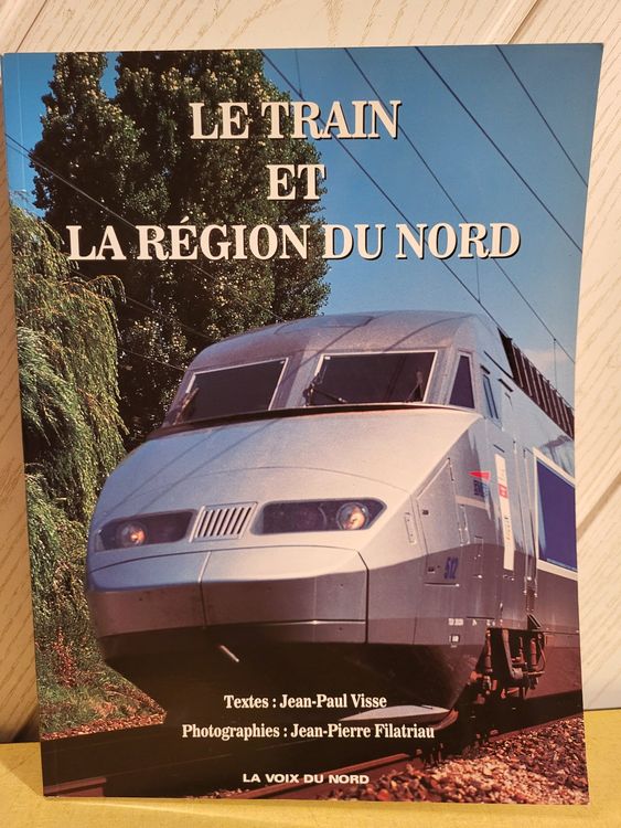 SNCF - LE TRAIN et la REGION du NORD - Buch 1993 (Gebraucht) in Biel ...