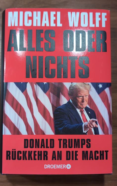 Michael Wolff: Alles oder Nichts - Donald Trumps Rückkehr (Gebraucht ...