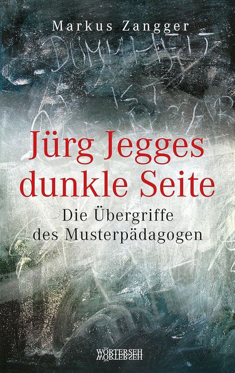 Jürg Jegges dunkle Seite: Die Übergriffe des Musterpädagogen | Kaufen ...