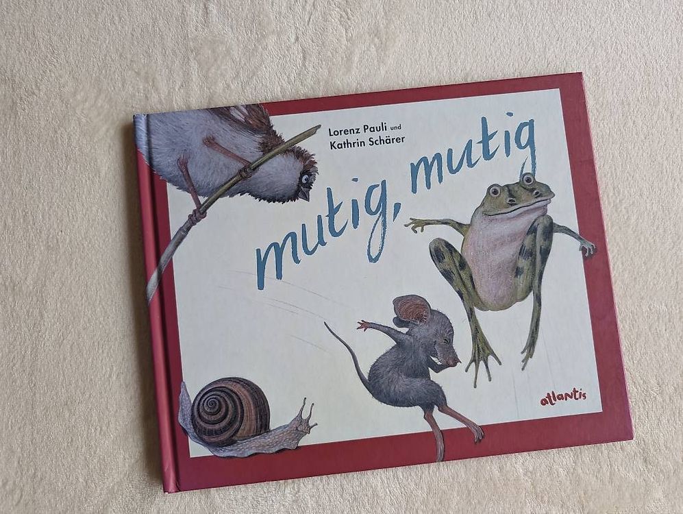 Kinderbuch Mutig Mutig (Gebraucht) in Niederglatt ZH für CHF 10 – nur ...