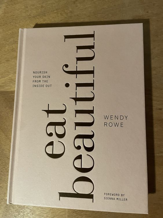 Wendy Rowe. Eat beautiful. Nourish your skin from inside out (Gebraucht ...