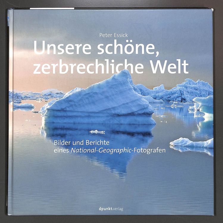 Unsere schöne, zerbrechliche Welt (Peter Essick) NEU (Neu (gemäss ...