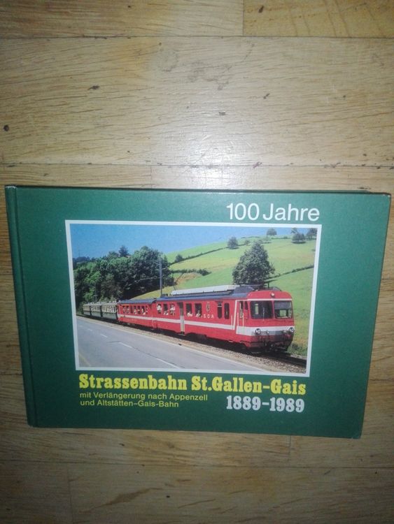 100 Jahre Strassenbahn St.Gallen - Gais (1889-1989) ©'1988 | Kaufen auf Ricardo