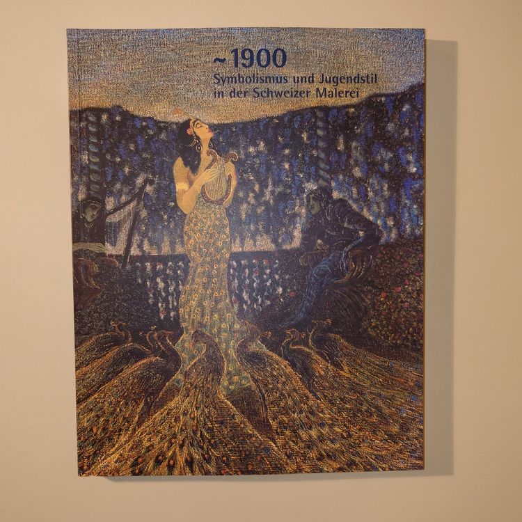 ~ 1900. Symbolismus und Jugendstil in der Schweizer Malerei. (Gebraucht ...