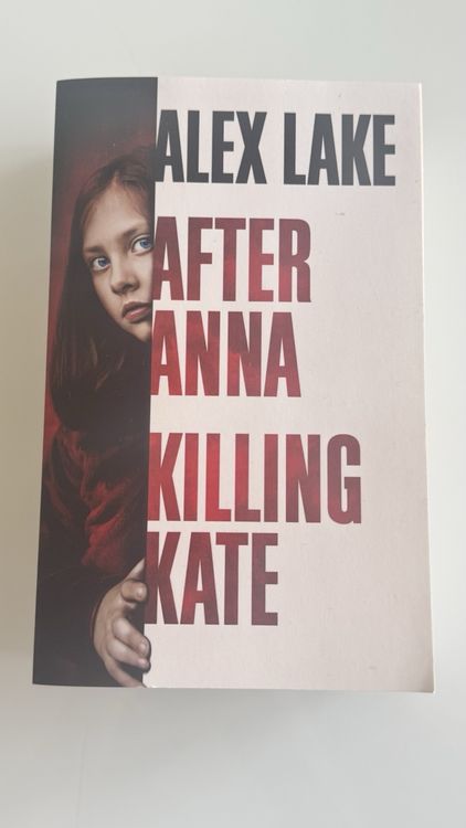 After Anna Killing Kate – Thriller captivant d’Alex Lake (D'occasion) à ...